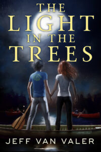 Meet the Author: The Light in the Trees by Jeff Van Valer | Meet The ...